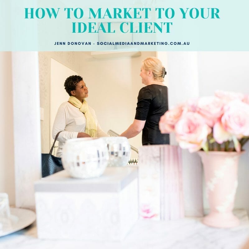 HOW TO MARKET TO YOUR IDEAL CLIENT | Social Media and Marketing